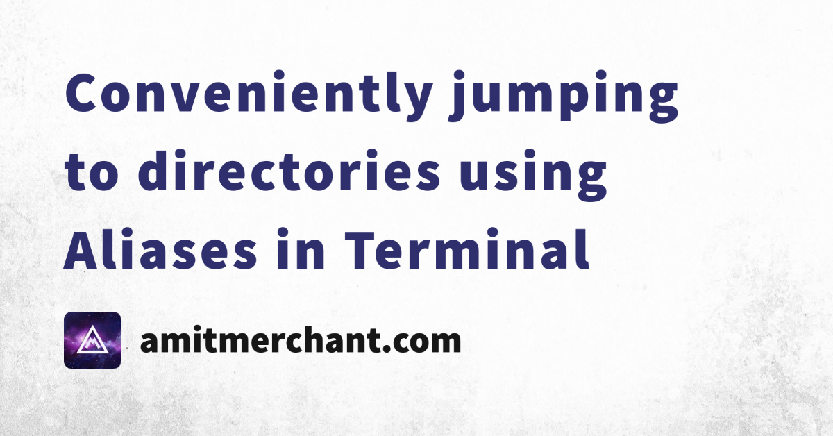 Conveniently jumping to directories using Aliases in Terminal — Amit ...