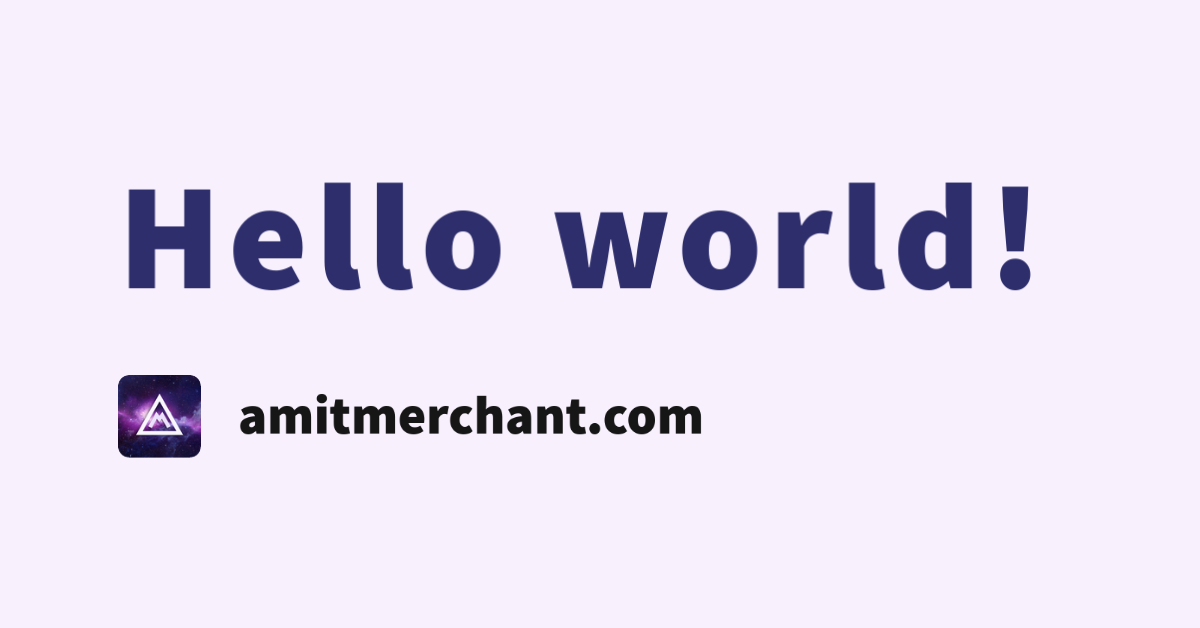 Hello world! — Amit Merchant — A blog on PHP, JavaScript, and more