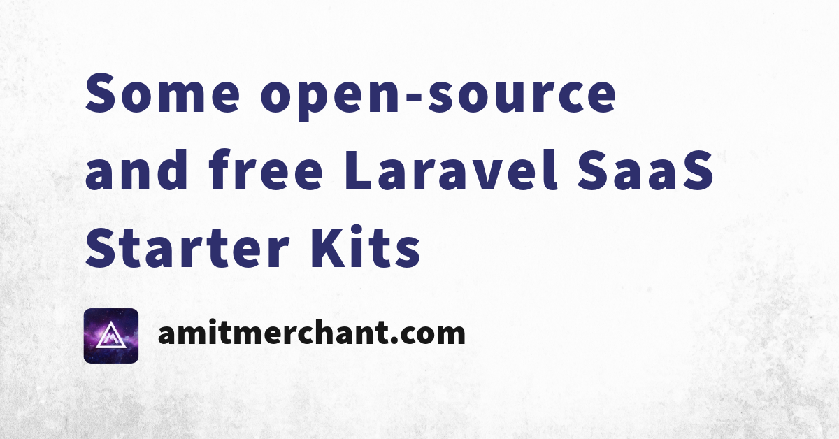 Some open-source and free Laravel SaaS Starter Kits — Amit Merchant — A blog on PHP, JavaScript ...