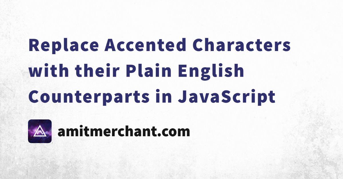 Replace Accented Characters With Their Plain English Counterparts In